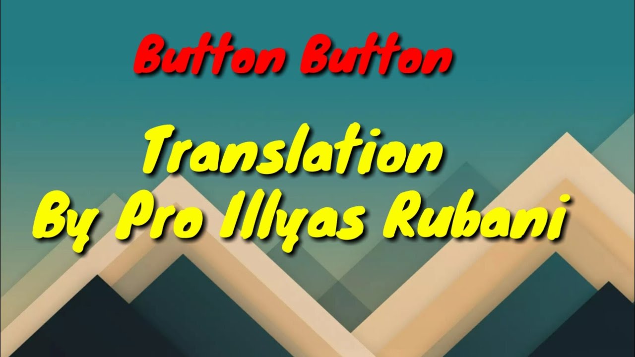 Button Button Translation by Prof Ilyas Rubbani - YouTube