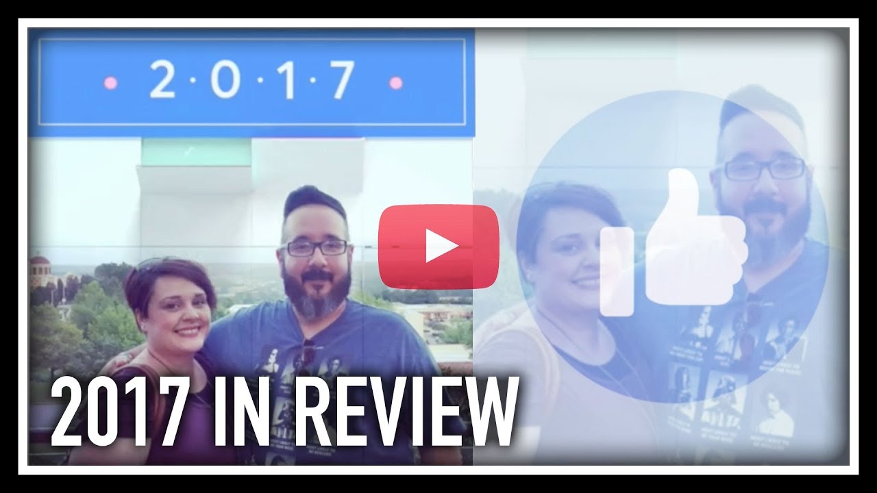 2017 In Review - YouTube