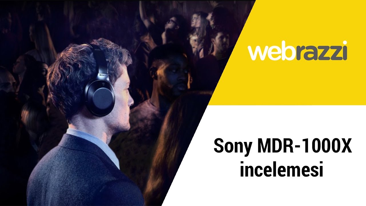 Sony MDR-1000X kablosuz kulaklık incelemesi - YouTube