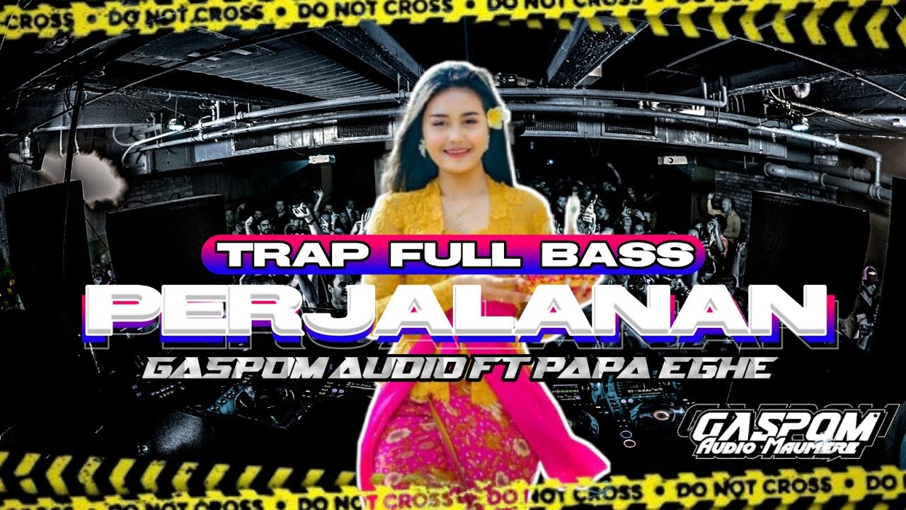 NEW TRAP PERJALANAN GASPOM AUDIO FT PAPA EGHE 🍊 - YouTube