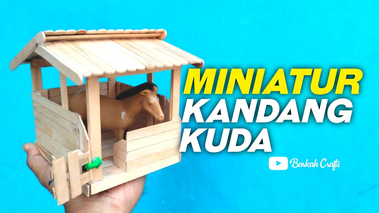 Ide kreatif dari stik es krim MINIATUR KANDANG KUDA! #diy #barkahcrafts ...