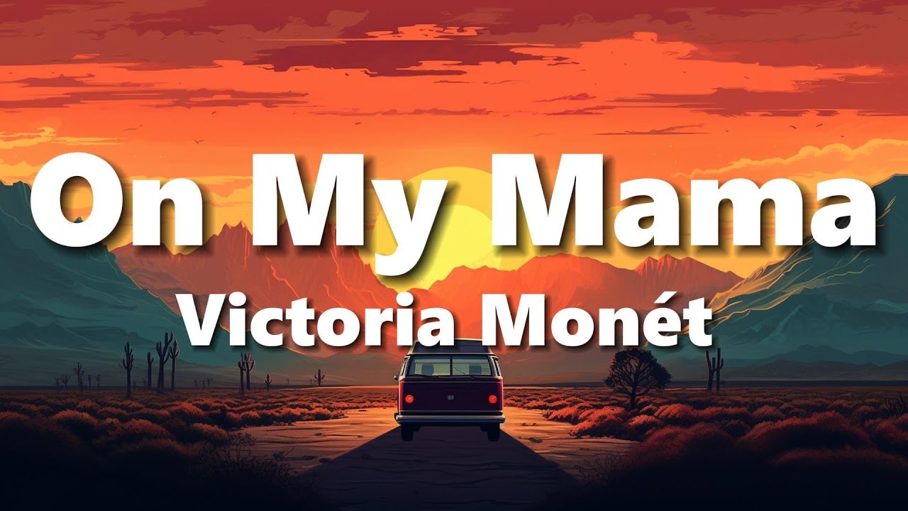 Victoria Monét - On My Mama (Lyrics) - YouTube