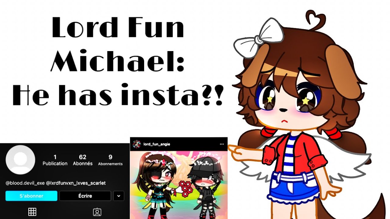 Lord Fun Michael: He has Instagram?! [Gacha Life] - YouTube