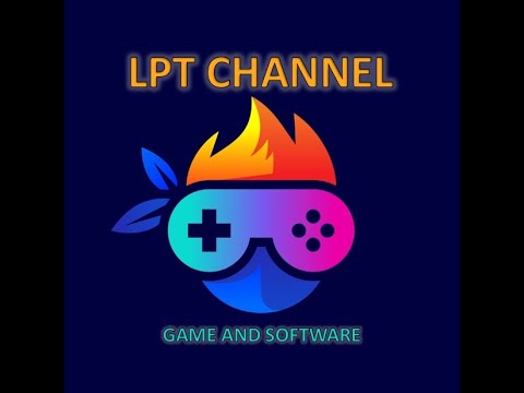 Welcome to LPT Channel - Game - Software and more ... - YouTube