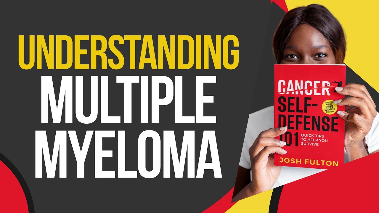 Understanding Multiple Myeloma: Types, Prognosis, and Treatments - YouTube