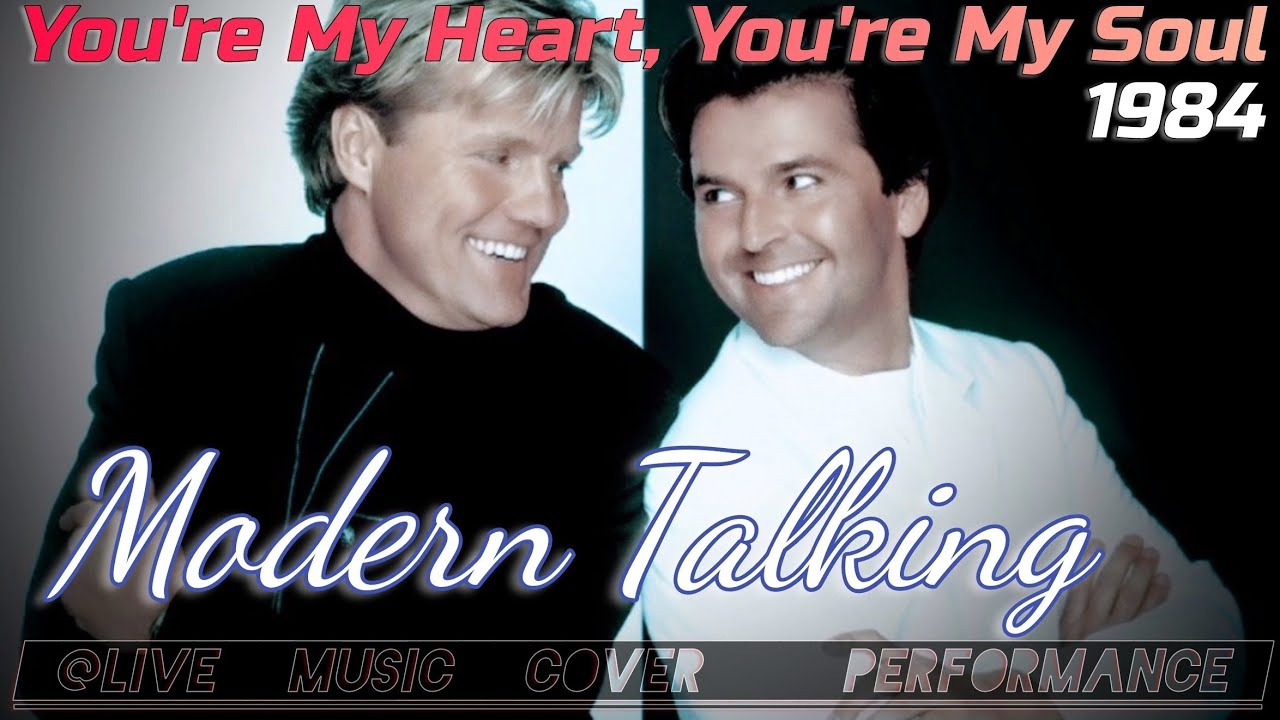 "You're My Heart, You're My Soul" Modern Talking 1984 ...