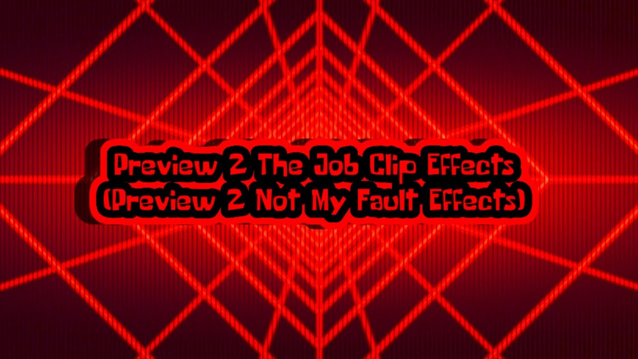 Preview 2 The Job Clip Effects (Preview 2 Not My Fault Effects) - YouTube