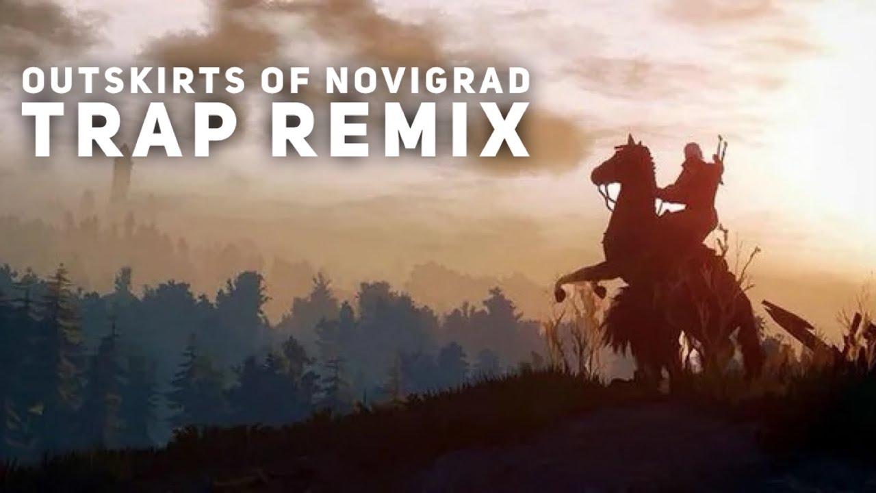 Outskirts of Novigrad - The Witcher Soundtrack- Trap Remix - YouTube