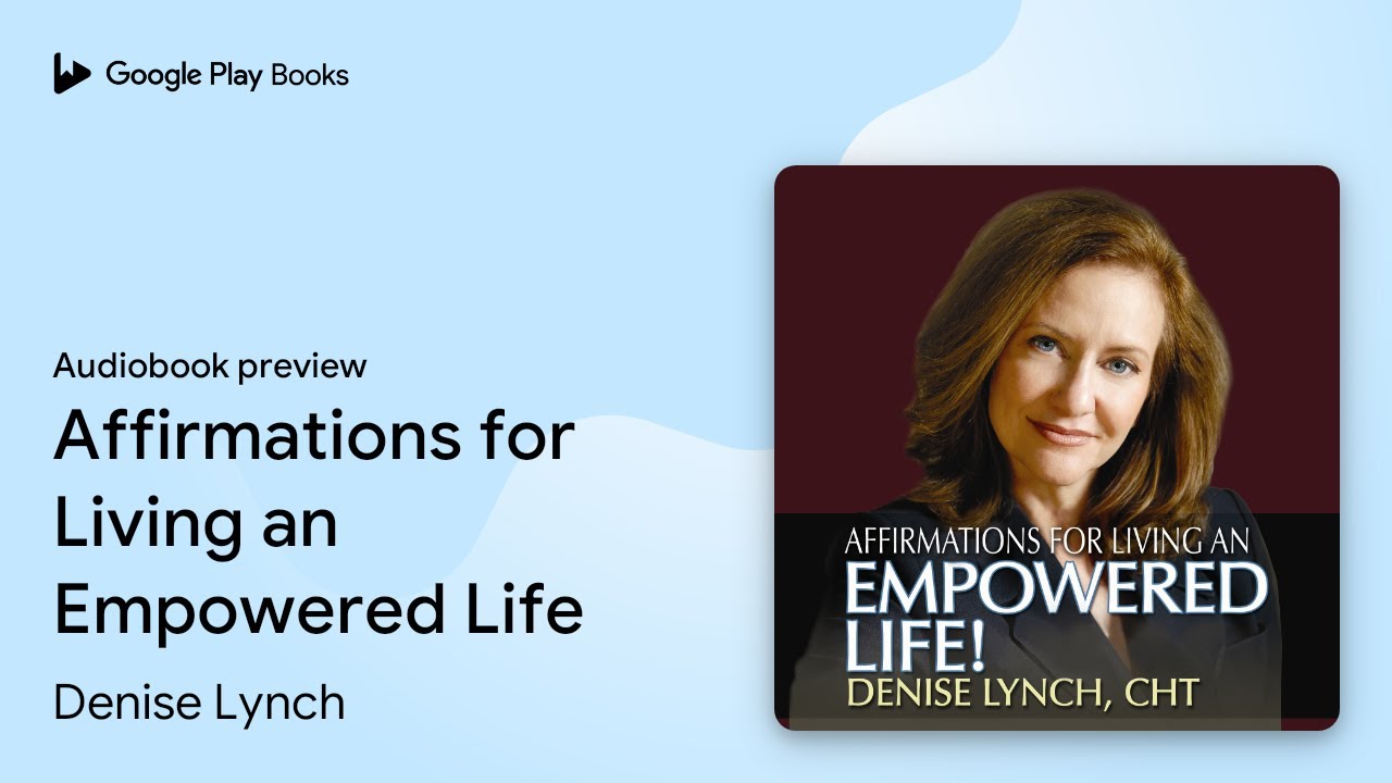 Affirmations for Living an Empowered Life by Denise Lynch · Audiobook ...