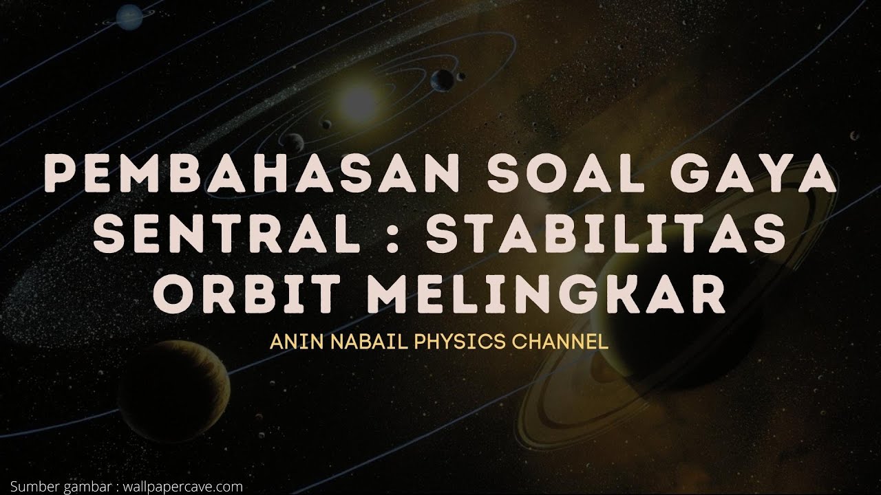 Pembahasan Soal Gaya Sentral : Stabilitas Orbit Melingkar - YouTube