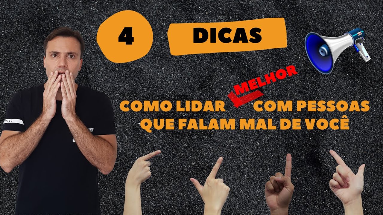 COMO LIDAR COM PESSOAS QUE FALAM MAL DE VOCÊ. - YouTube