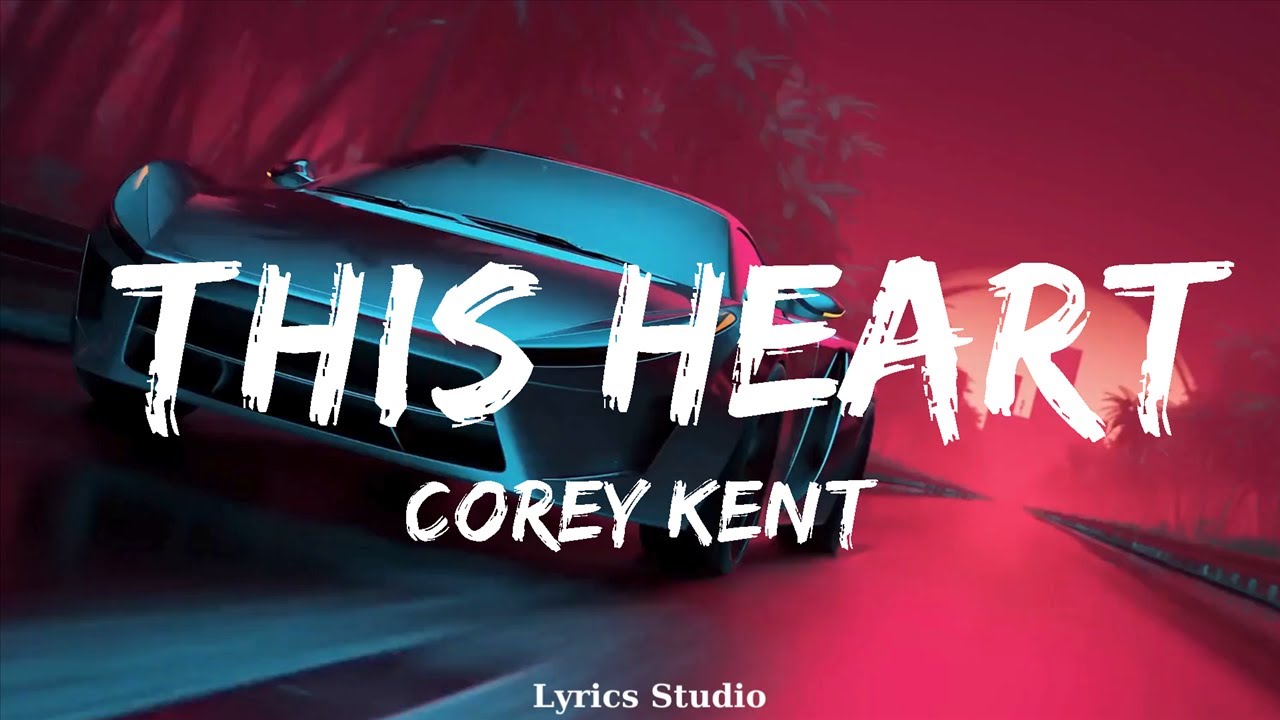 Corey Kent - This Heart (Lyrics) || Music Cleo - YouTube