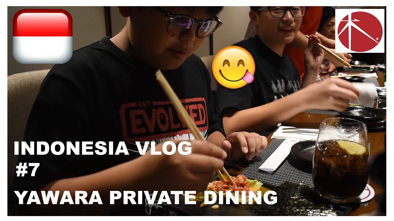 INDONESIA VLOG 7 YAWARA PRIVATE DINING - YouTube