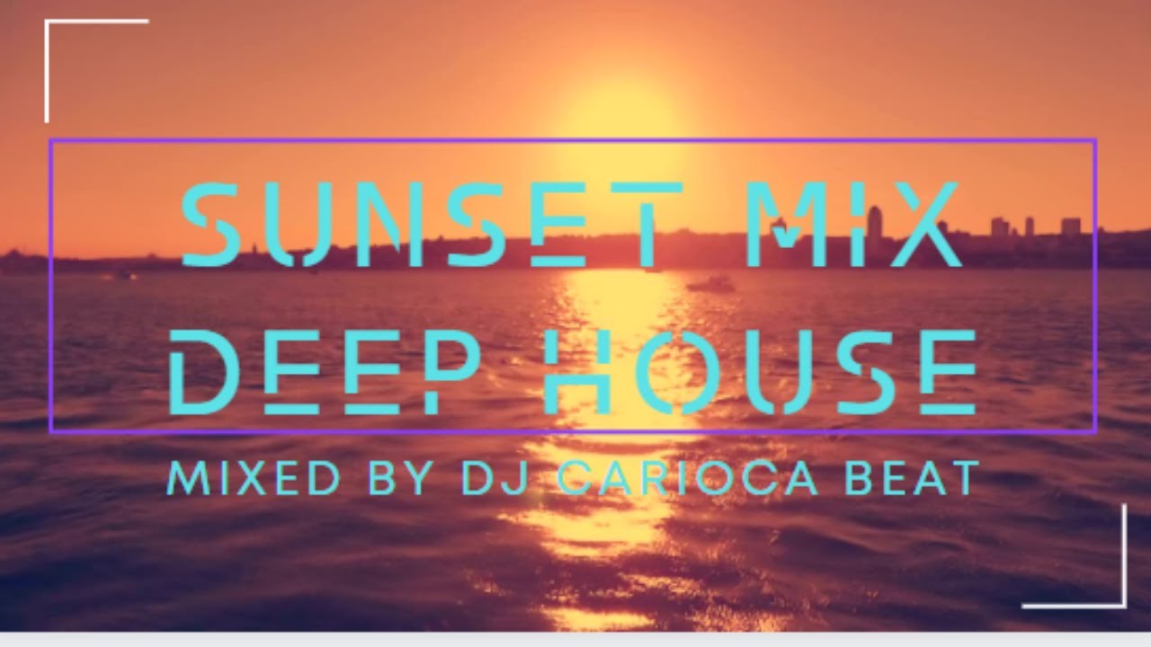 Ibiza Sunset Deep House Mix By Dj Carioca Beat - YouTube
