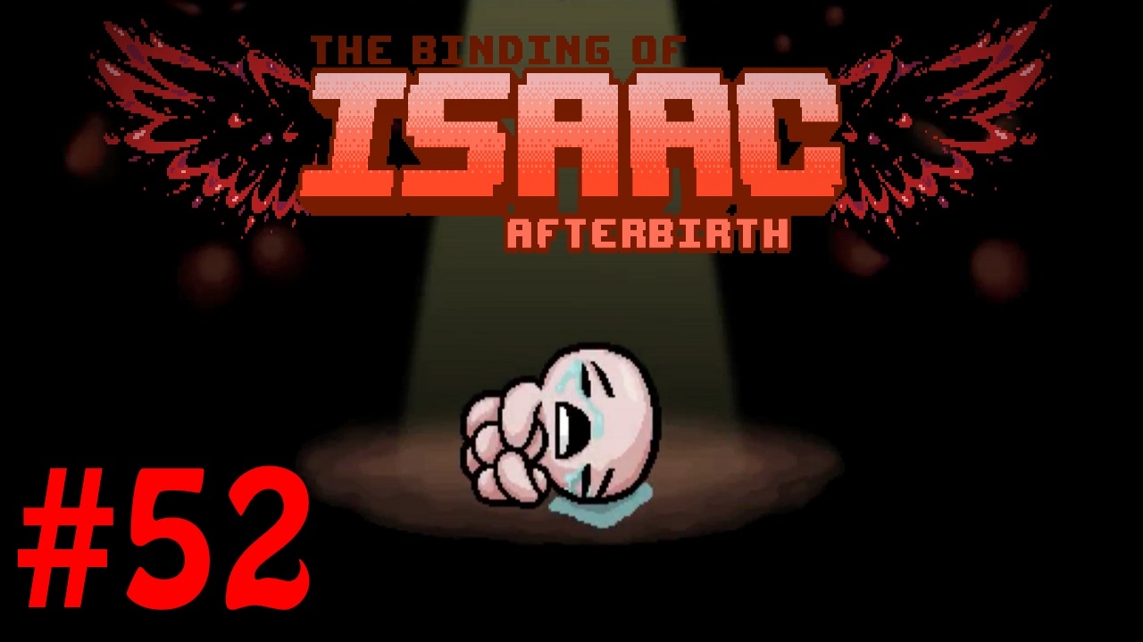 The Binding of Isaac: Afterbirth† | Part 52 | The Chest - YouTube