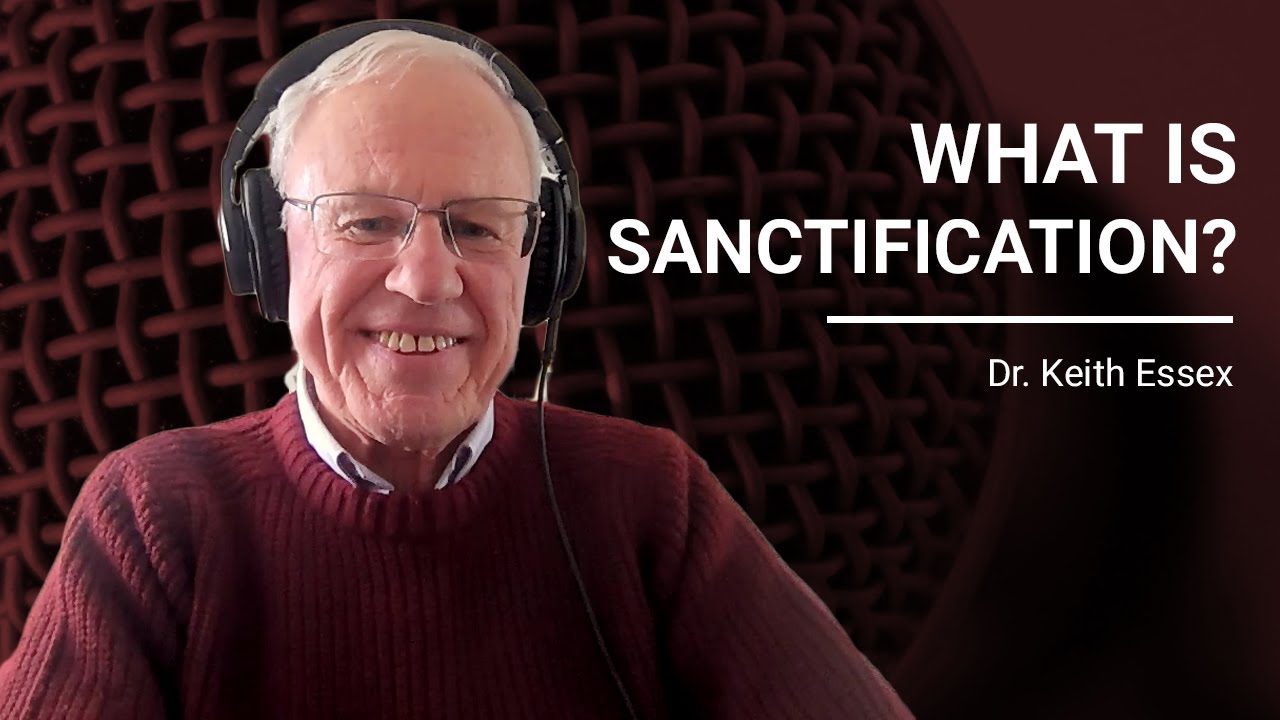 Sanctification: The Biblically-Identifiable Fruit | Dr. Keith Essex ...