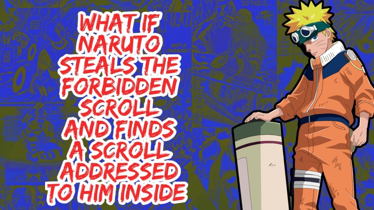 What if Naruto Steals The Forbidden Scroll And Finds a Scroll Addressed ...