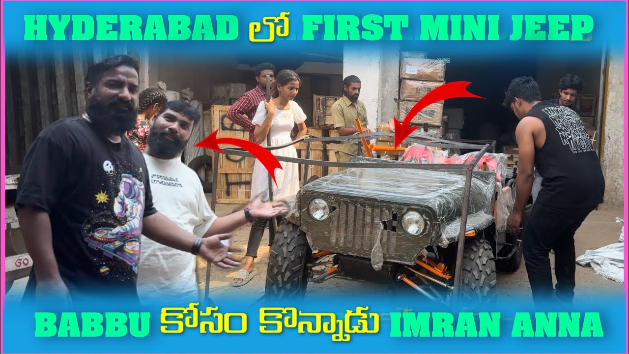 Hyderabad లో First Mini Jeep Babbu కోసం కొన్నాడు imran Anna | Pareshan ...