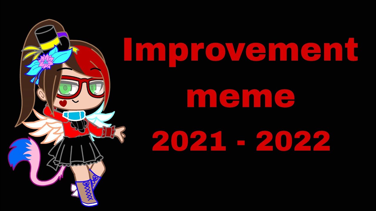 Improvement Meme || 2021 - 2022 - YouTube
