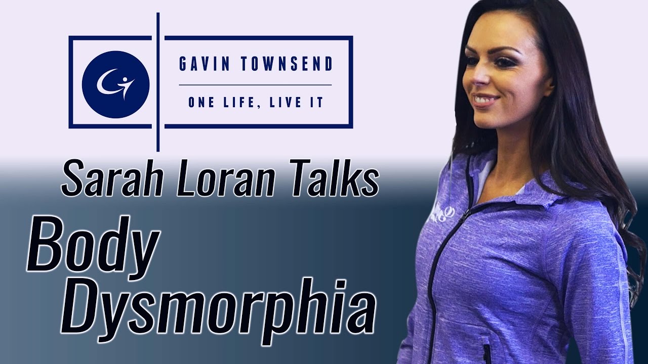 Bikini Model Sarah Loran Talks Body Dysmporhia | Gavin Townsend PT ...