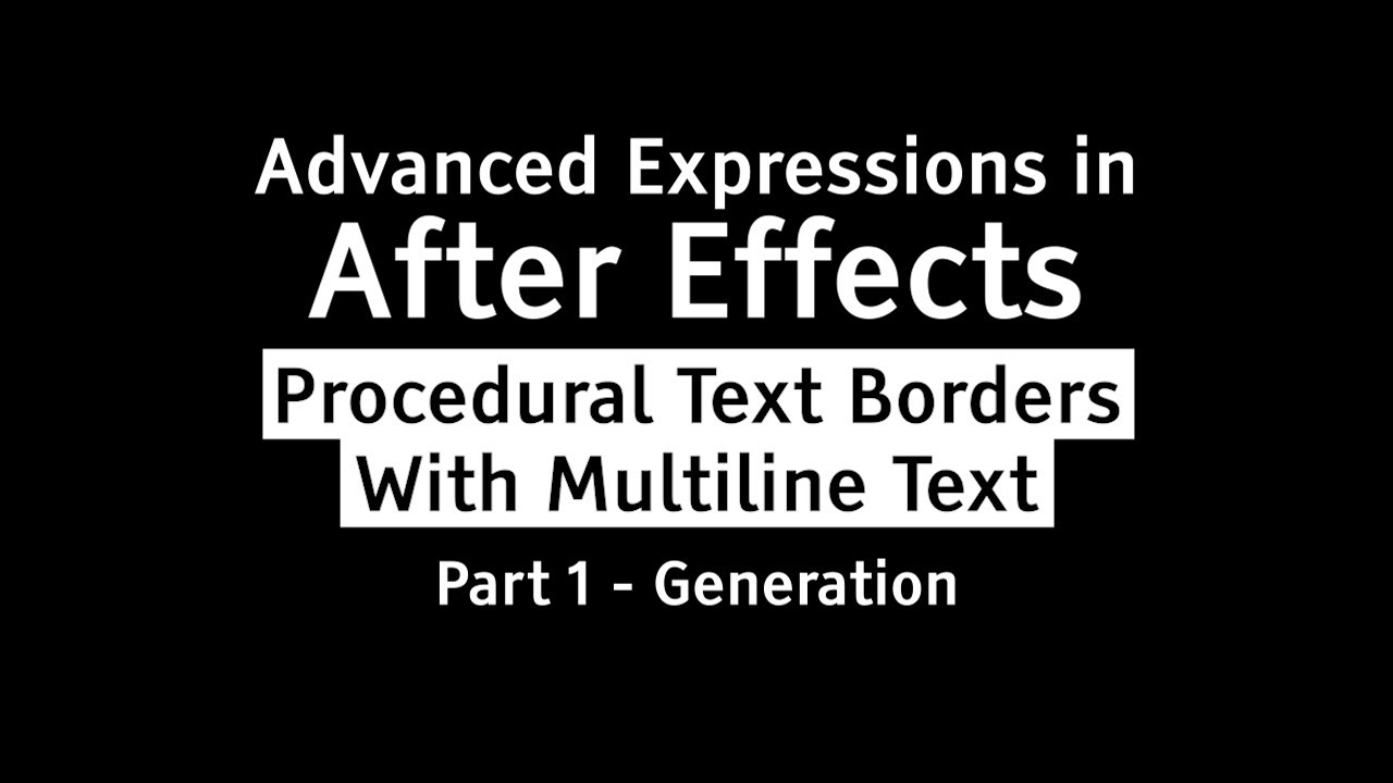 Advanced AE Expressions - Multiline Text Borders - Part 1 - YouTube