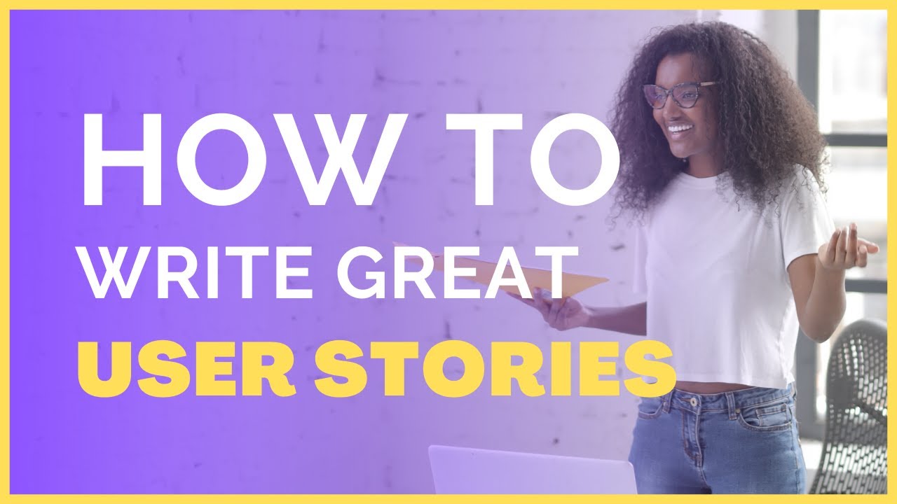 How to write great user stories? - Writing Agile user stories. - YouTube