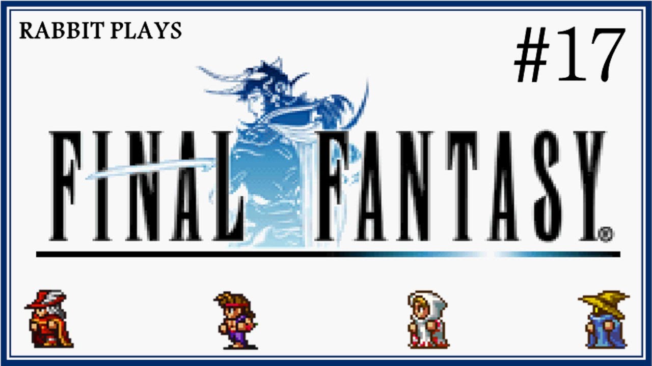 Final Fantasy Origins: Final Fantasy I Playthrough Part 17 ~ “Terra ...