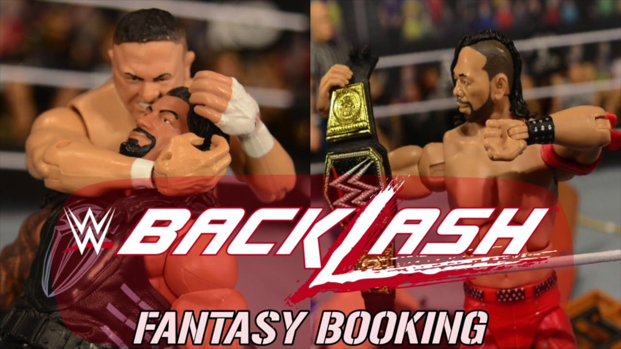 WWE BACKLASH 2018 FANTASY BOOKING | WWE FIGURES - YouTube