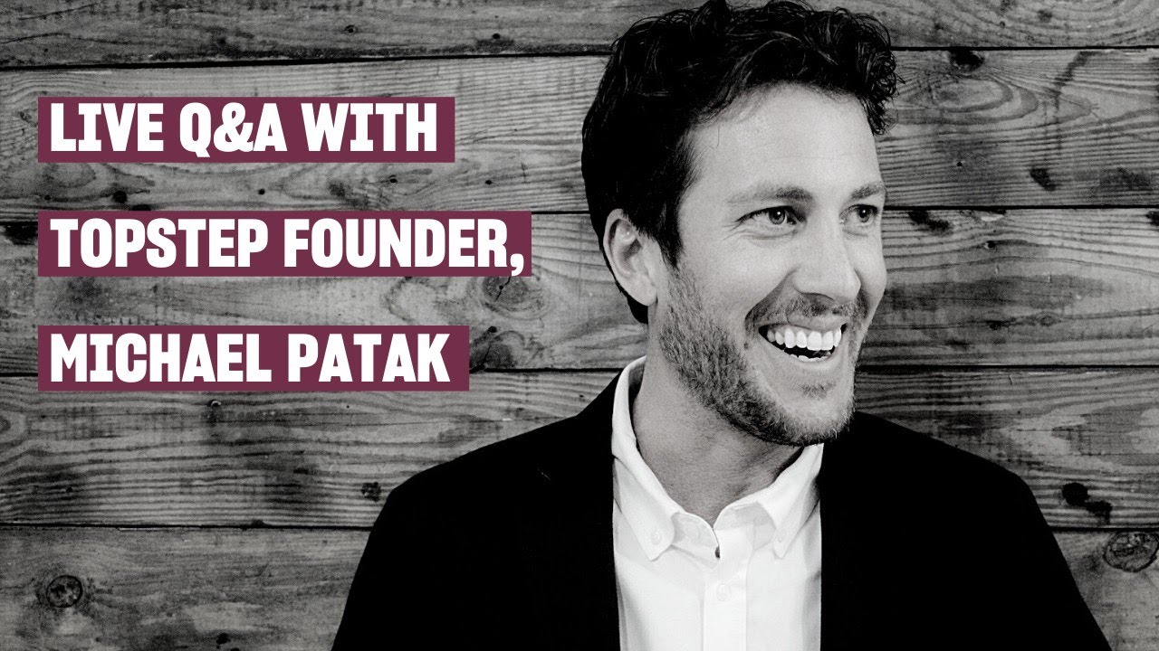 Live Q&A with Topstep Founder Michael Patak - YouTube