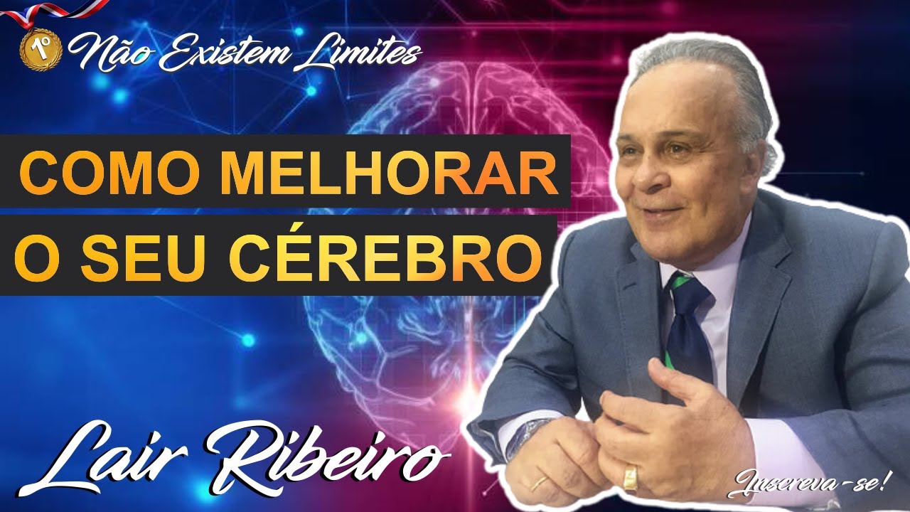 LAIR RIBEIRO | Como Melhorar o seu CÉREBRO Para VIVER MELHOR - YouTube