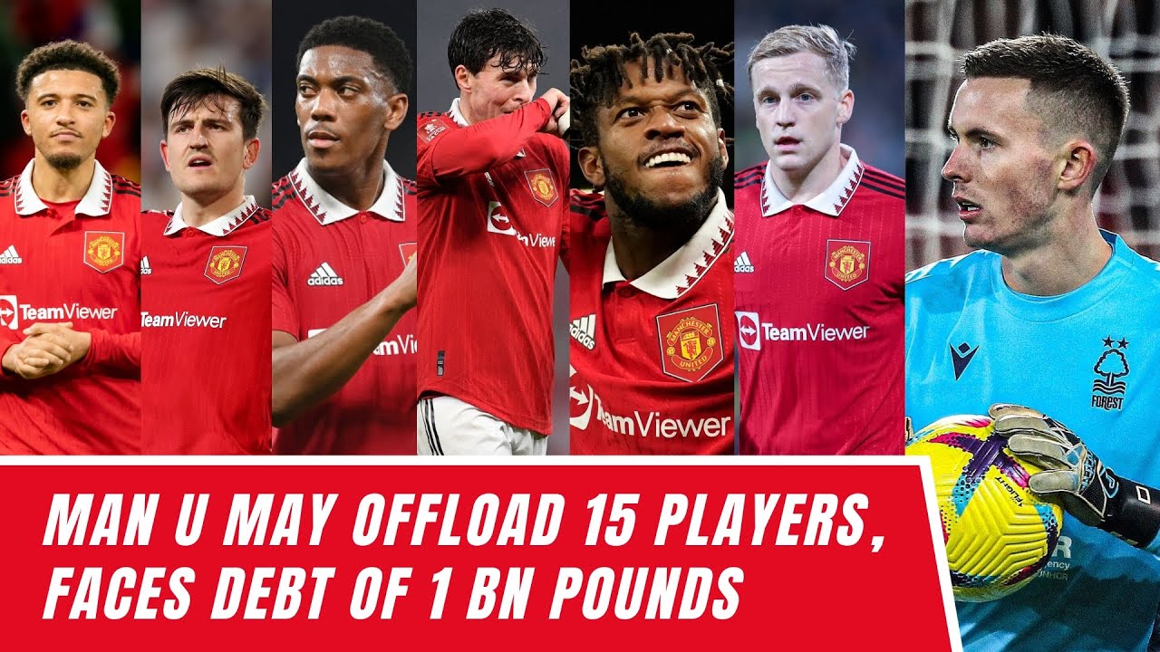 Man Utd May Offload 15 Players, Faces Debt Of 1 BN Pounds - YouTube