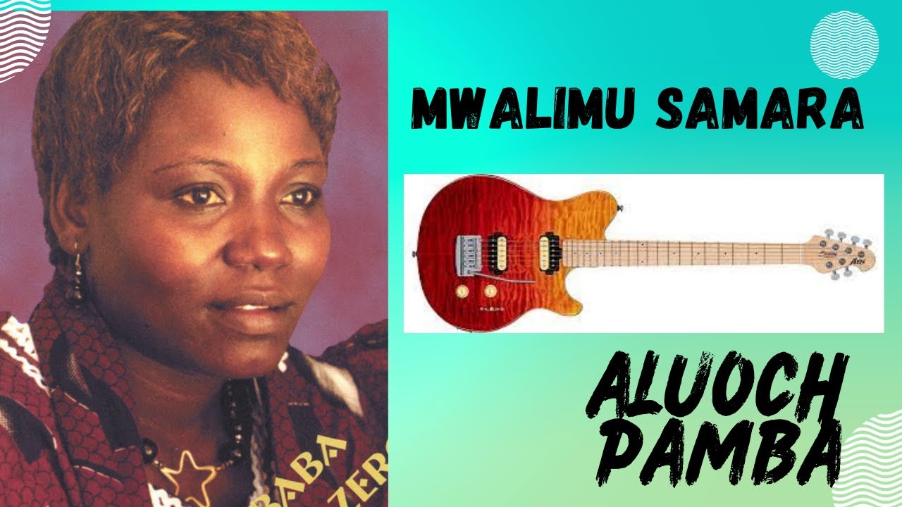 Mwalimu Samara By Linet Aluoch Pamba - YouTube