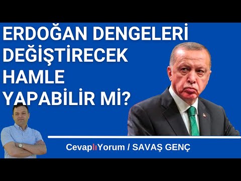 Erdoğan dengeleri değiştirecek hamle yapabilir mi?