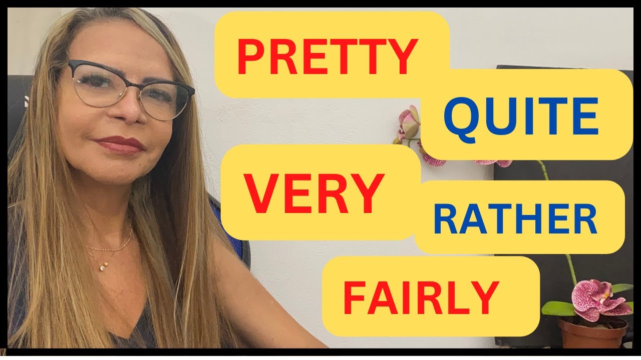A diferença entre VERY, QUITE, RATHER, FAIRLY e PRETTY - YouTube