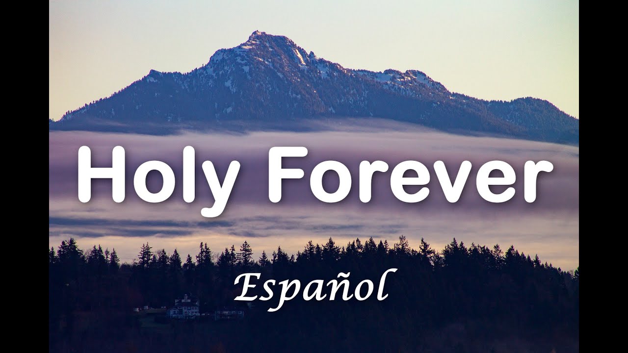 Holy Forever (Español) / con letra / piano / Holy Forever (Spanish ...