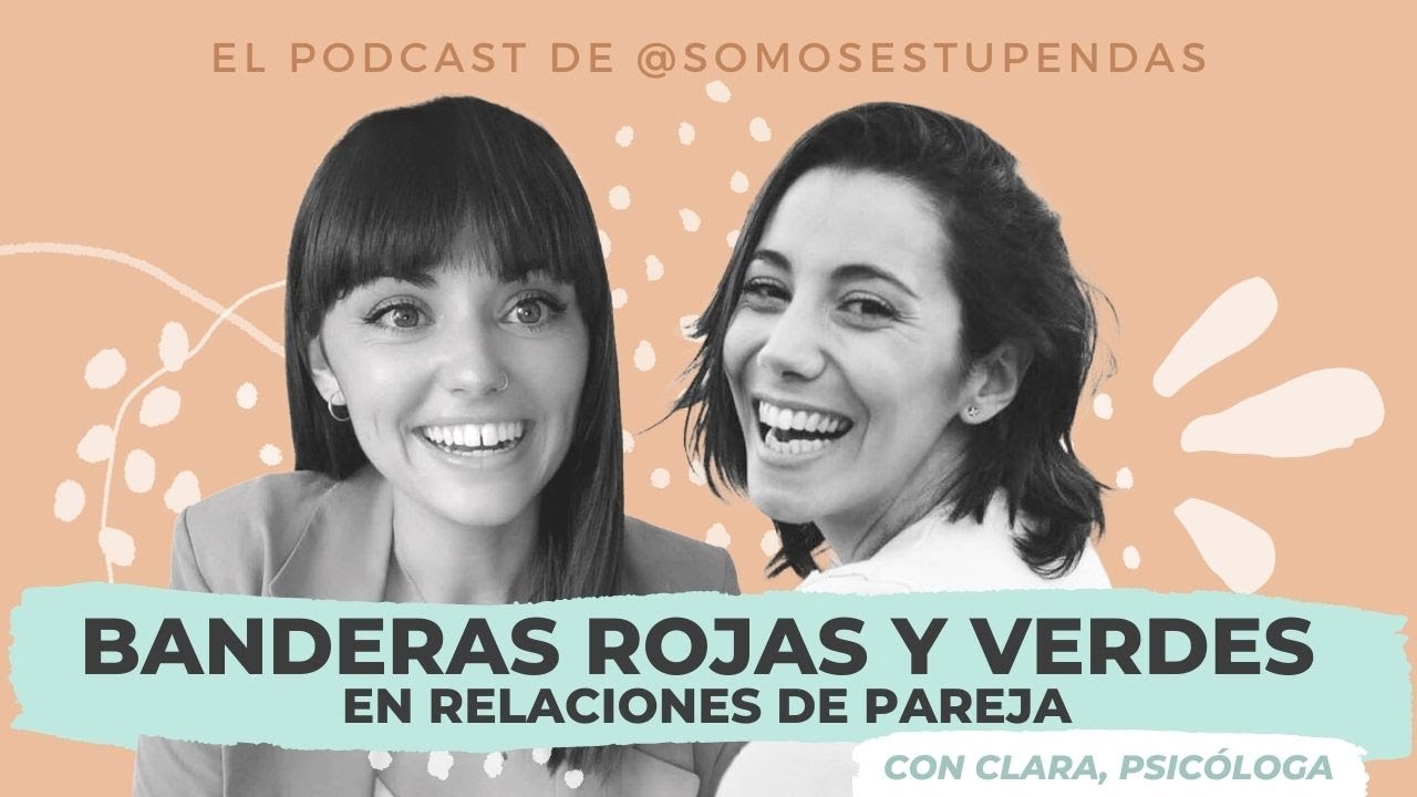 BANDERAS ROJAS y VERDES en RELACIONES de PAREJA | @SomosEstupendas ...