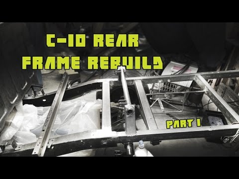 C10 Rear Frame Rebuild -Part 1 - YouTube