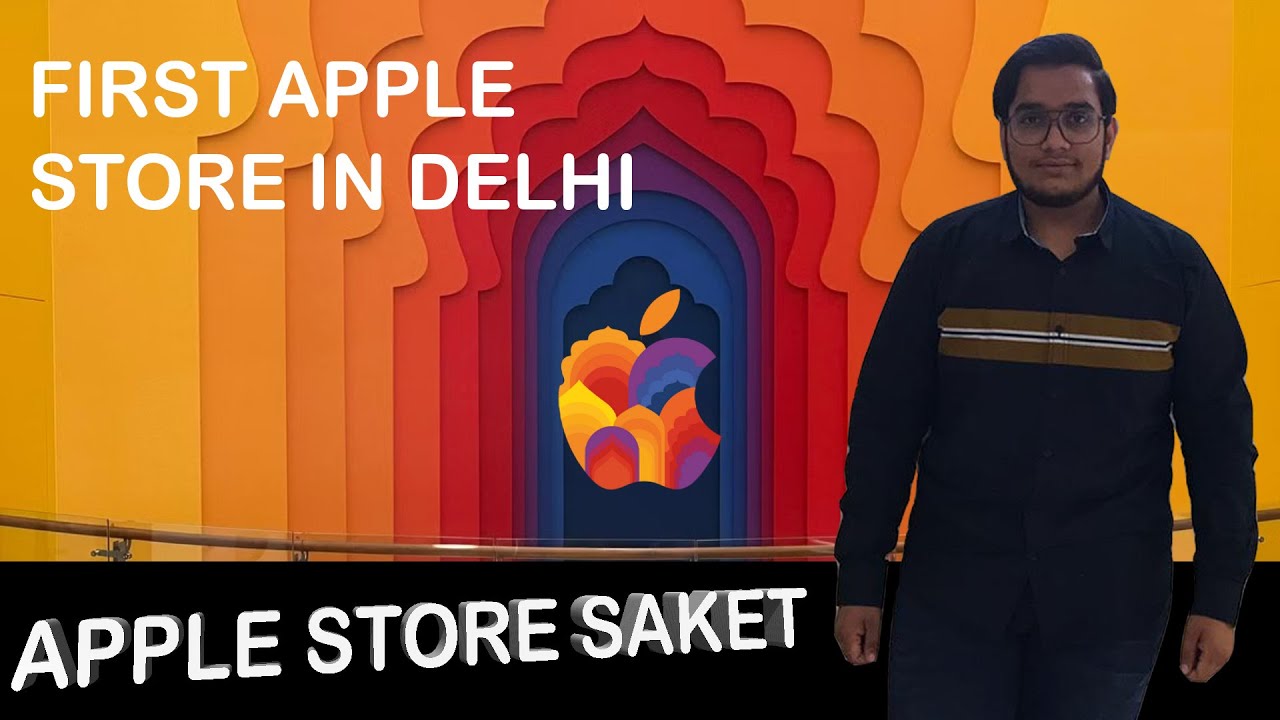 || INDIA'S SECOND OFFICIAL APPLE STORE || DELHI -- SAKET || - YouTube