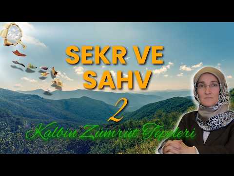 EMİNE EROĞLU İLE KALBİN ZÜMRÜT TEPELERİ: SEKR VE SAHV 2