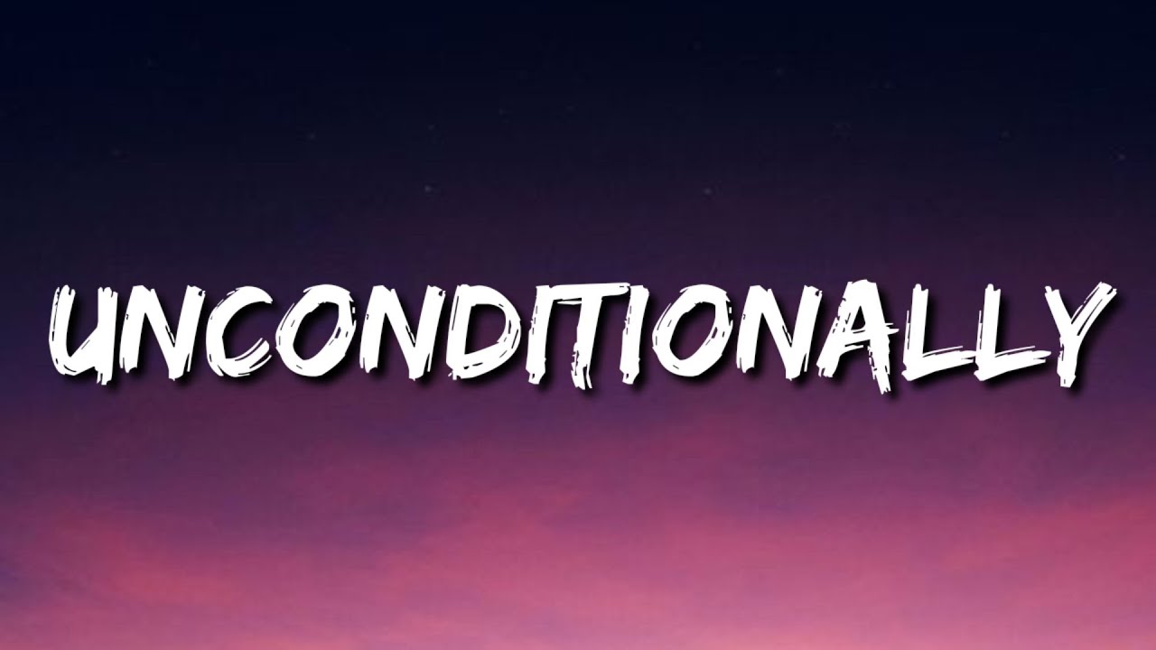 Katy Perry - Unconditionally (Lyrics) - YouTube