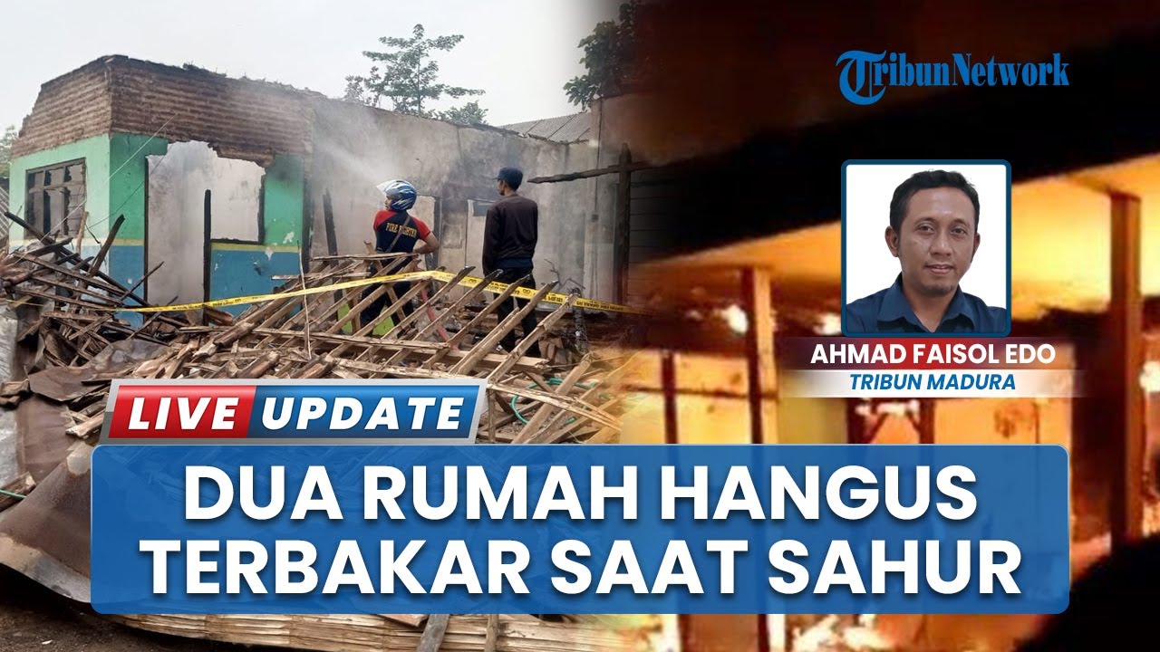 2 Rumah Berdempetan Ludes Dilalap Api di Penghujung Sahur, Damkar ...