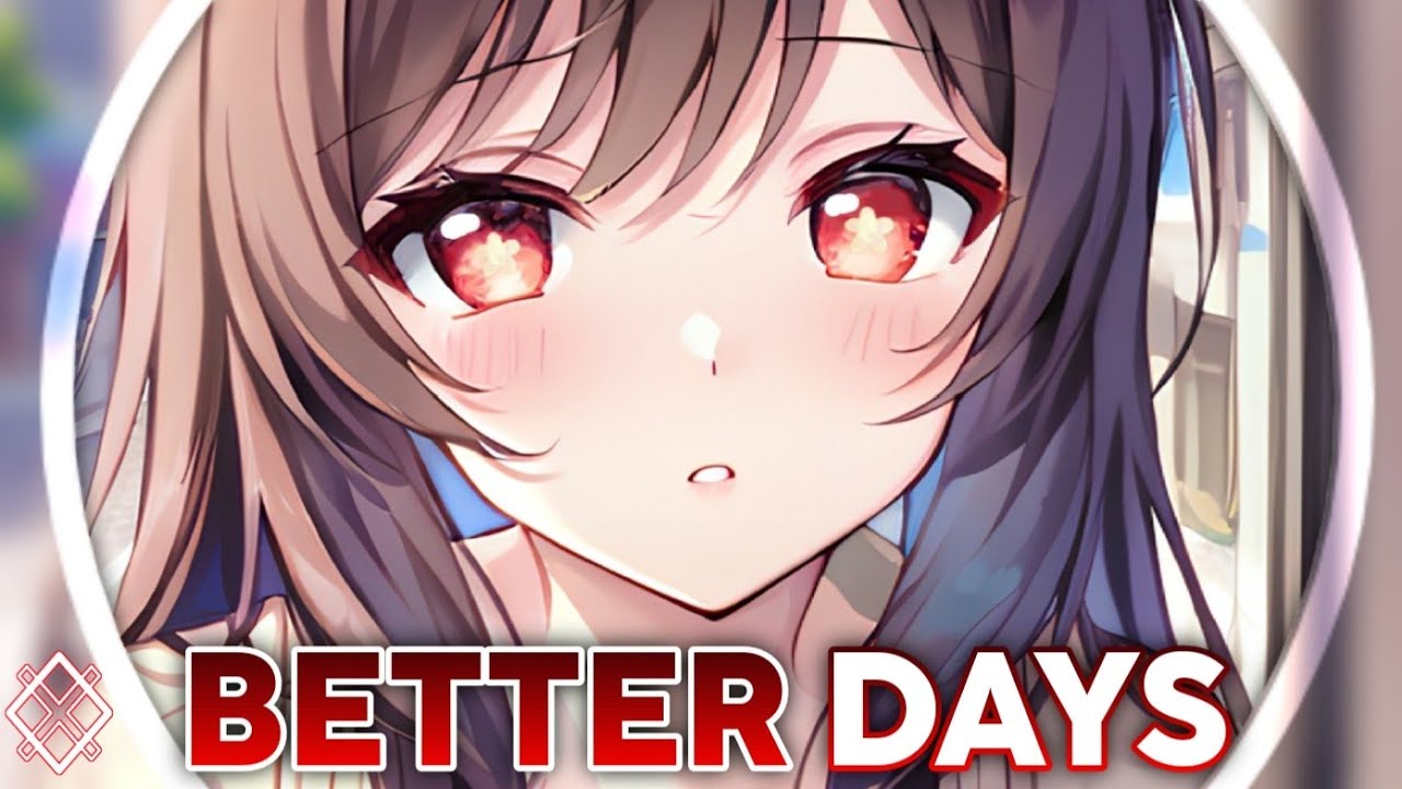 ⎾Nightcore⏌→ Better Days (Cute Version) - YouTube