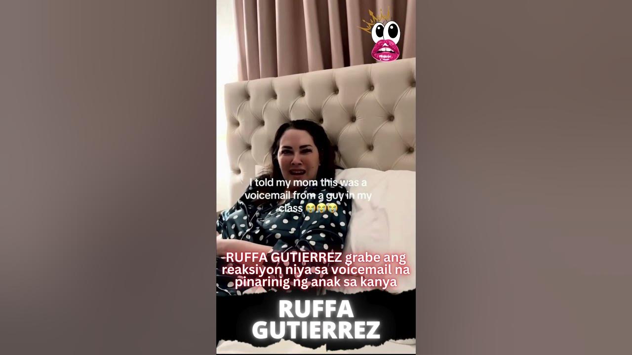 RUFFA GUTIERREZ grabe ang reaksiyon niya sa voicemail na pinarinig ng anak sa kanya - YouTube