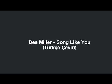 Bea Miller - Song Like You (Türkçe Çeviri)