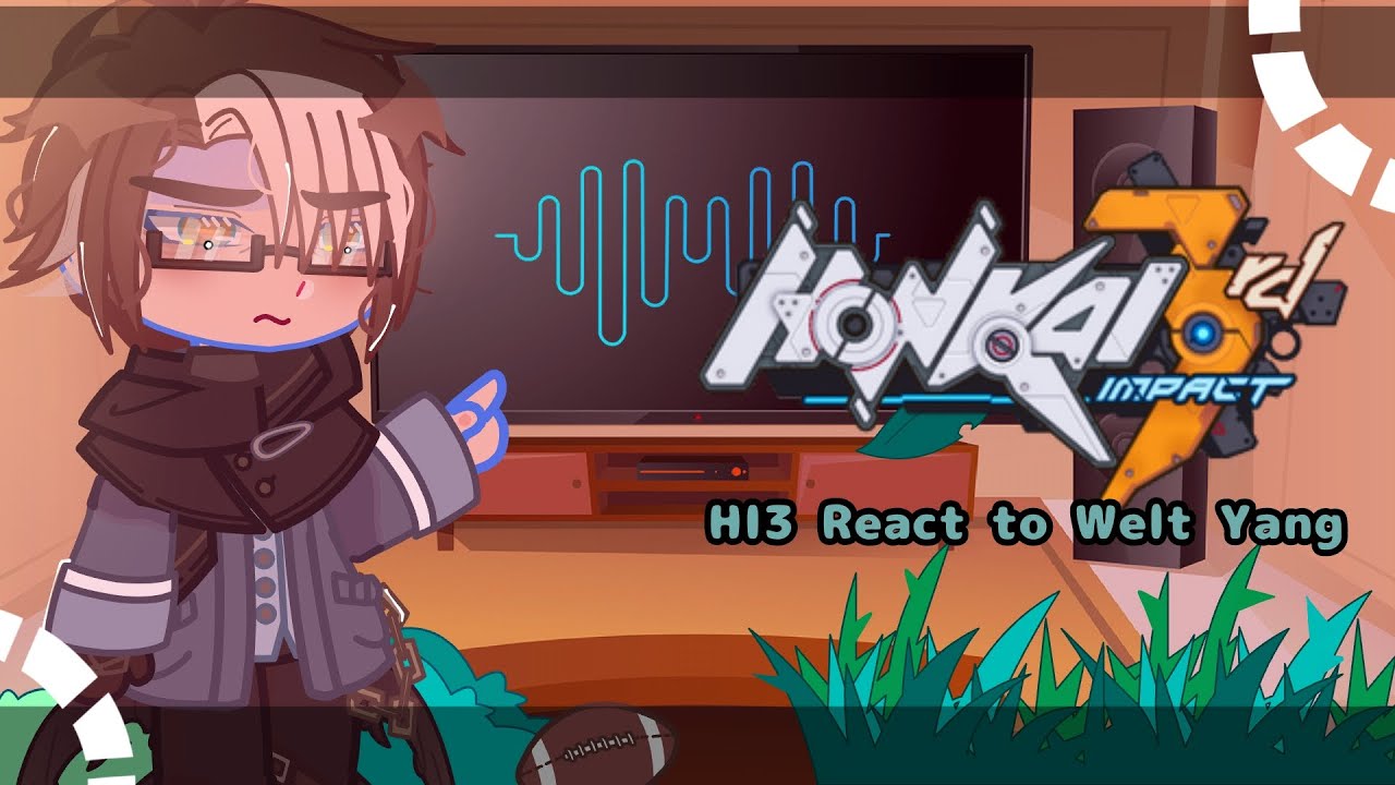 HI3 React to Welt Yang from HSR/HI3 | HI3 ⌫ - YouTube