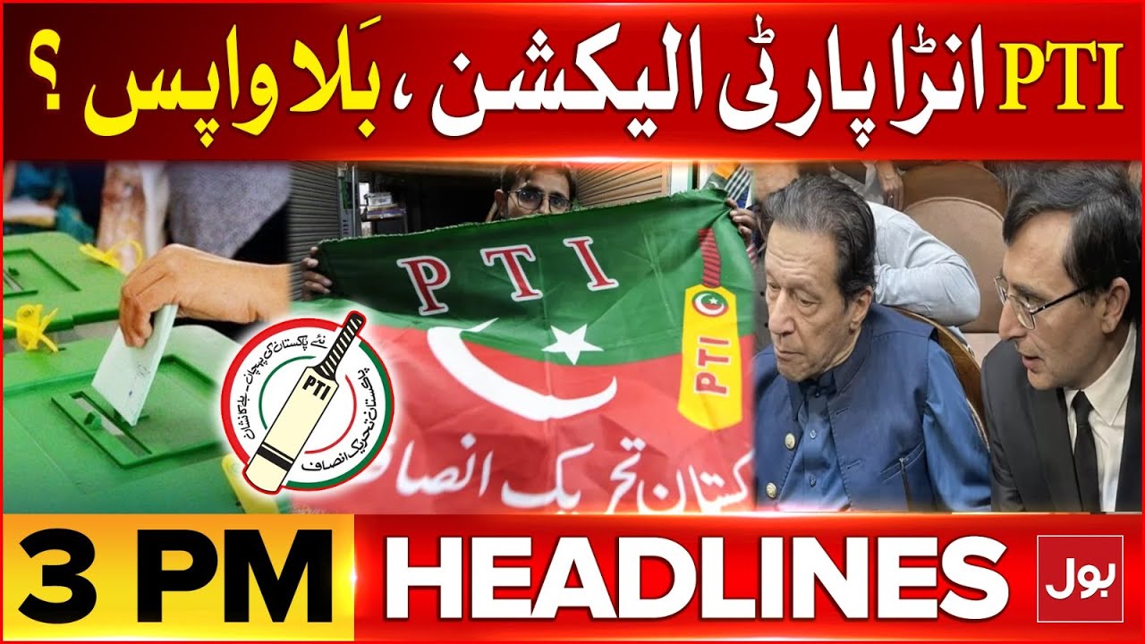 PTI Intra Party Elections | BOL News Headlines 3 PM | PTI Chairman in ...