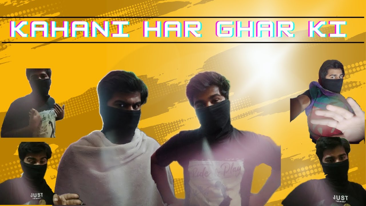 Kahani Har Ghar ki / Harsh kaushal vines - YouTube