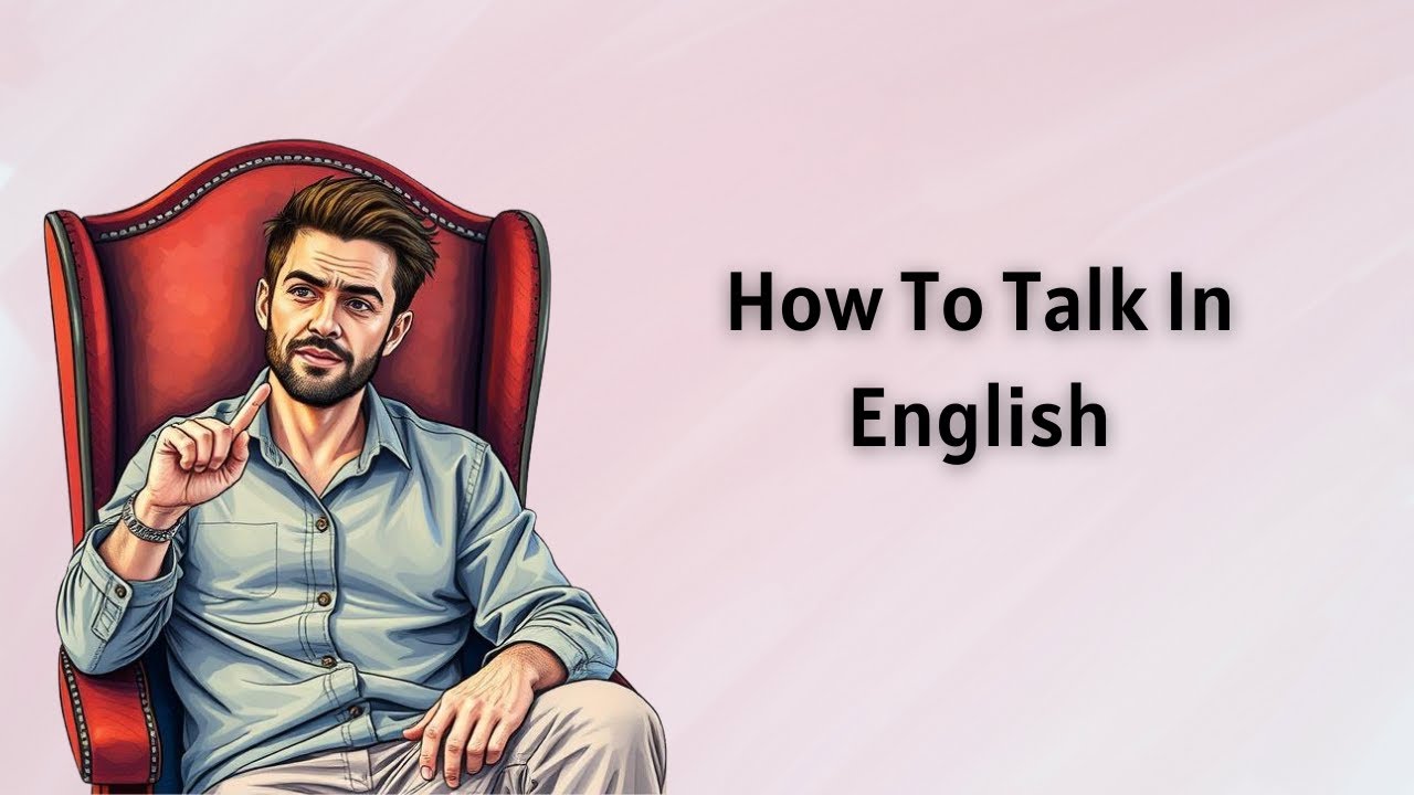 How To Talk In English || Slow And Clear English || Improve Your ...