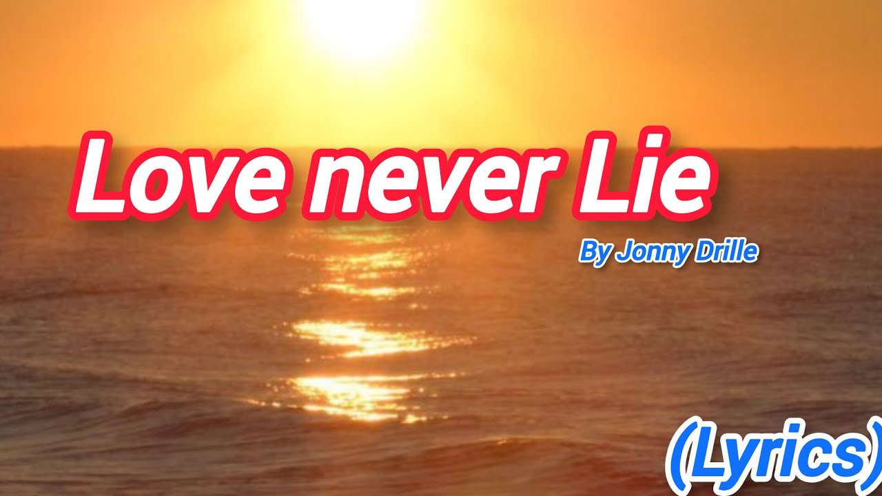 Love Never Lie by JonnyDrille (lyrics)#ibyingenzitv - YouTube