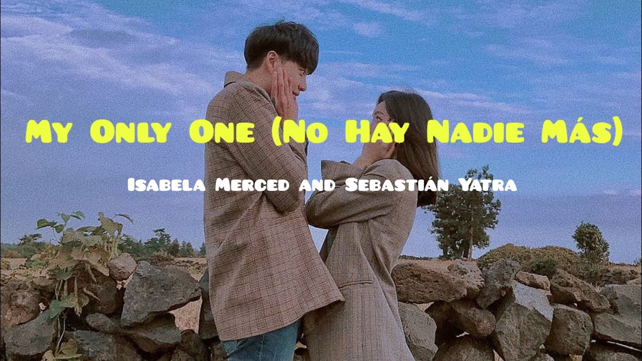 My Only One (No Hay Nadie Más) - Isabela Merced and Sebastián Yatra - YouTube
